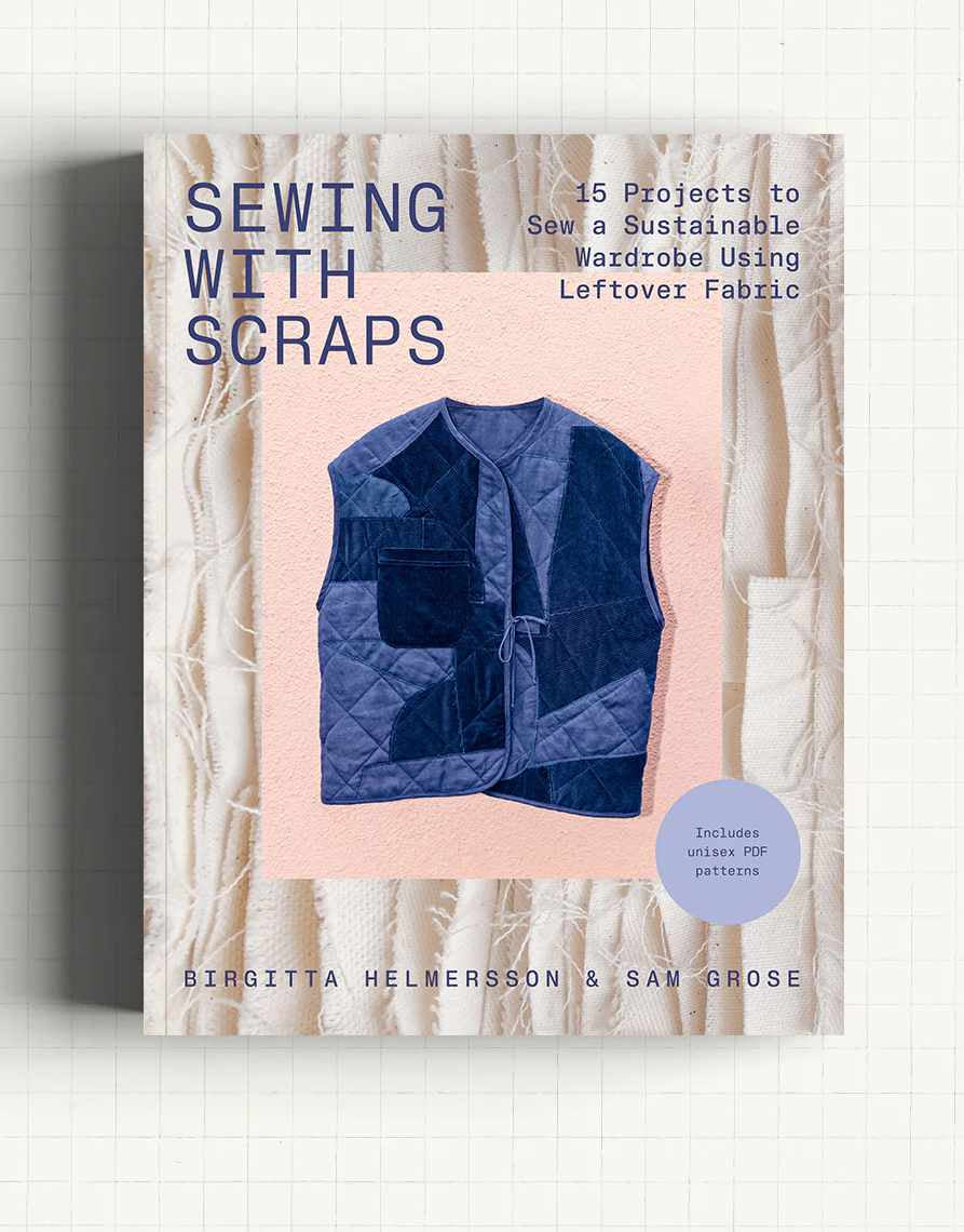 Sewing with Scraps by Birgitta Helmersson & Sam Grose – Clothkits