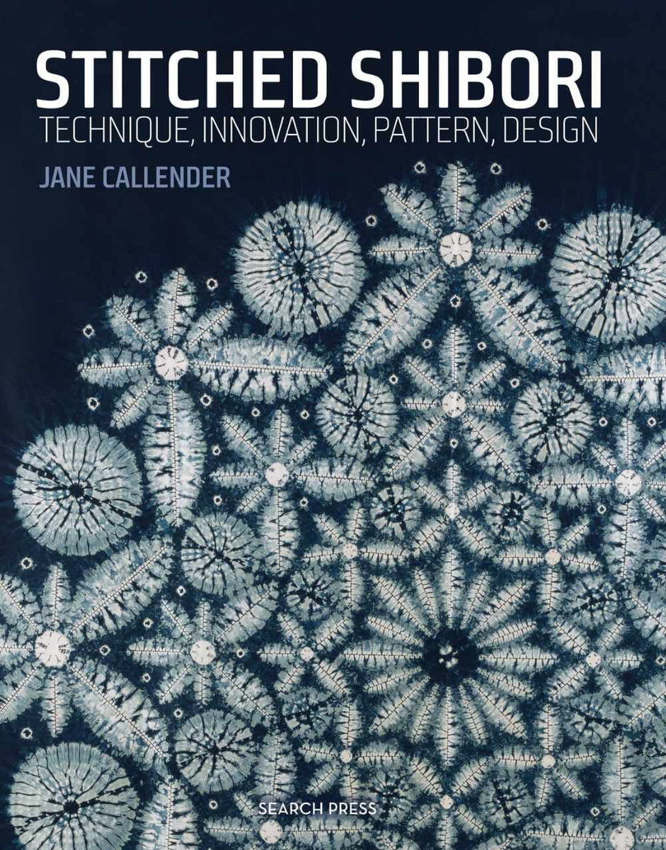 Stitched Shibori, Jane Callender – Clothkits